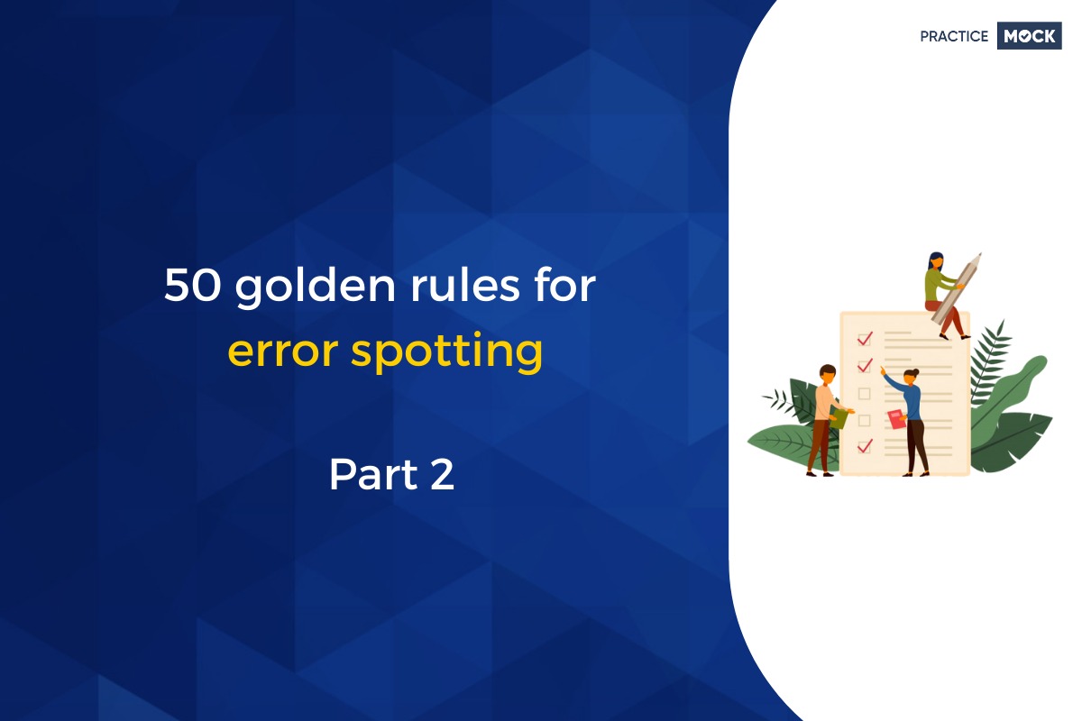 50 golden rules for error spotting – Part 2 - Practicemock