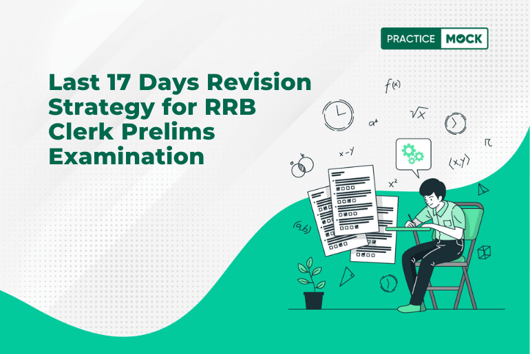 Last 17 Days Revision Strategy for RRB Clerk Prelims Examination - Practicemock