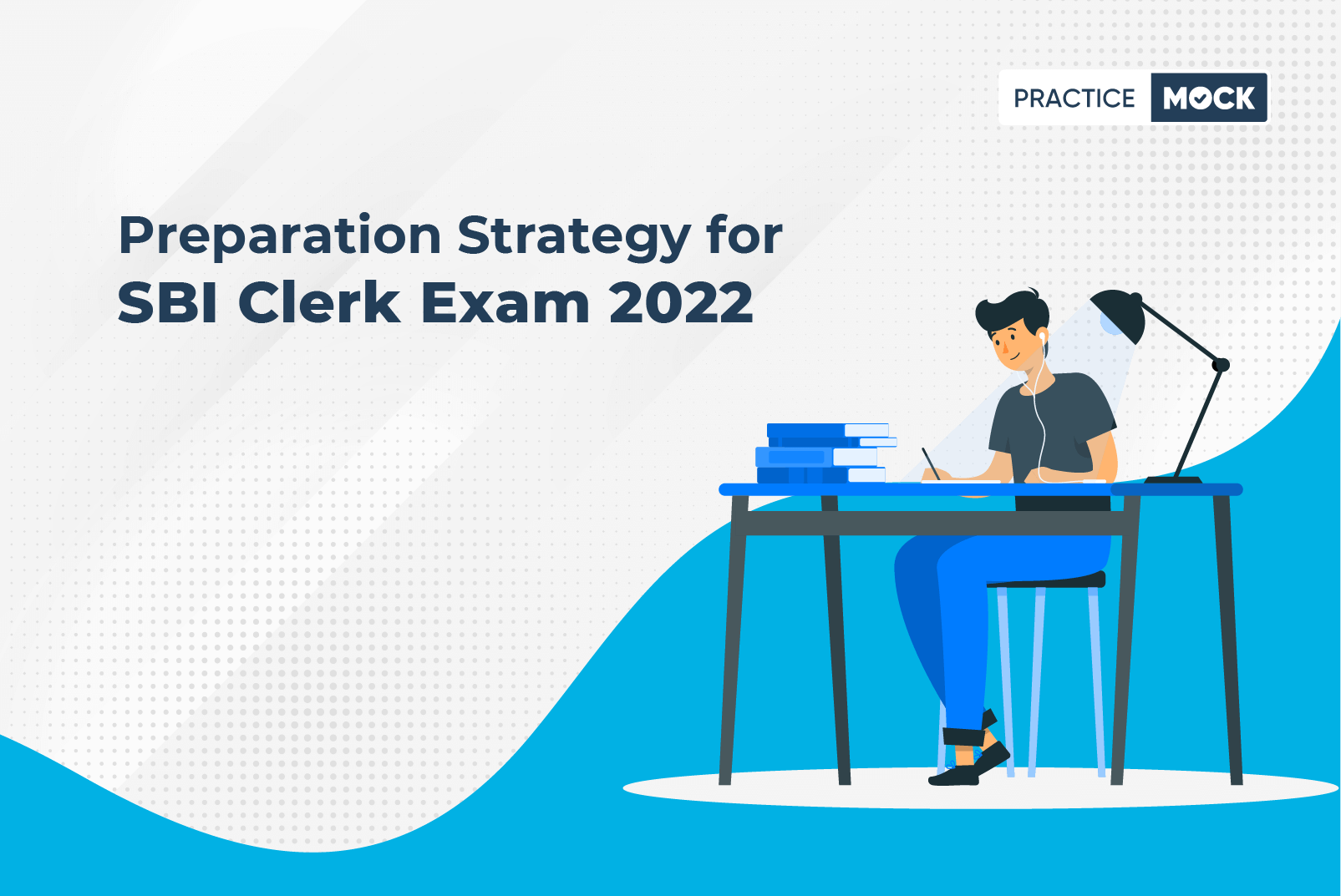 SBI Clerk Exam 2022-Best Preparation Tips - Practicemock