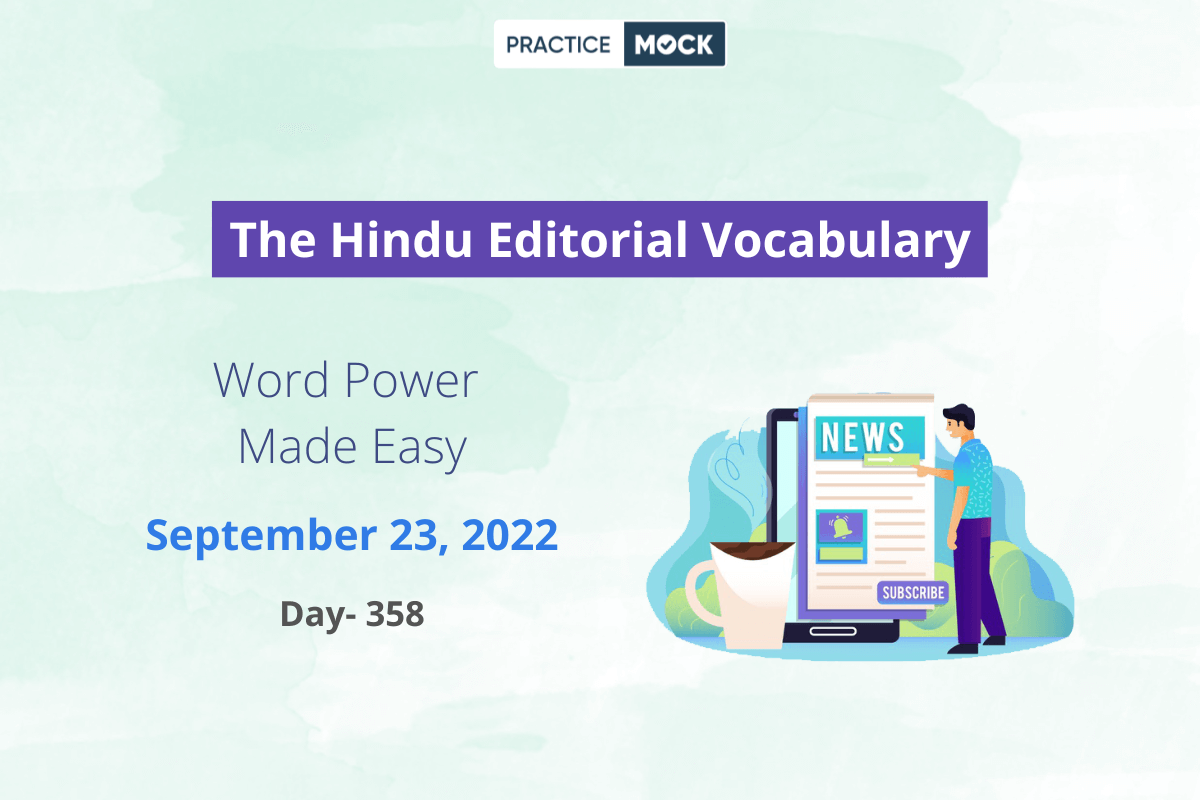 The Hindu Editorial Vocabulary– Sep 23, 2022; Day 358 - Practicemock