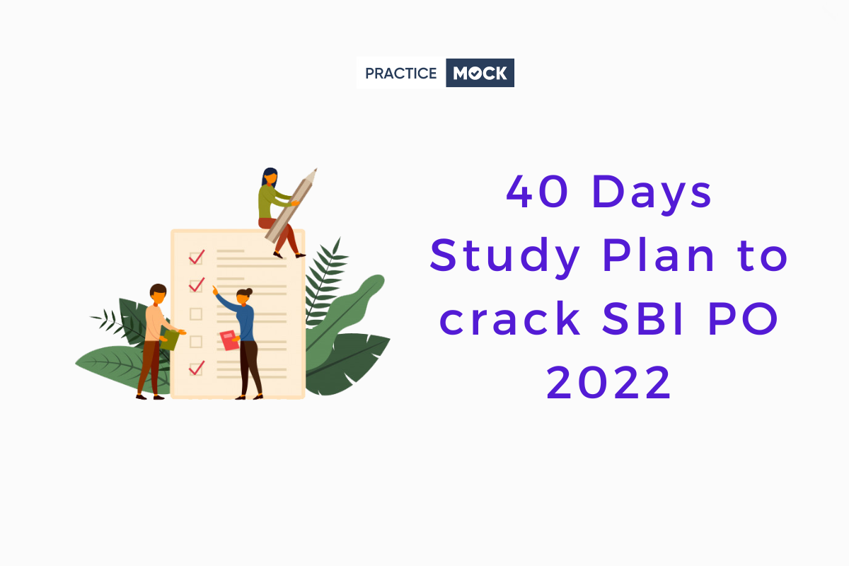 40 Days Study Plan To Crack SBI PO 2022 PracticeMock