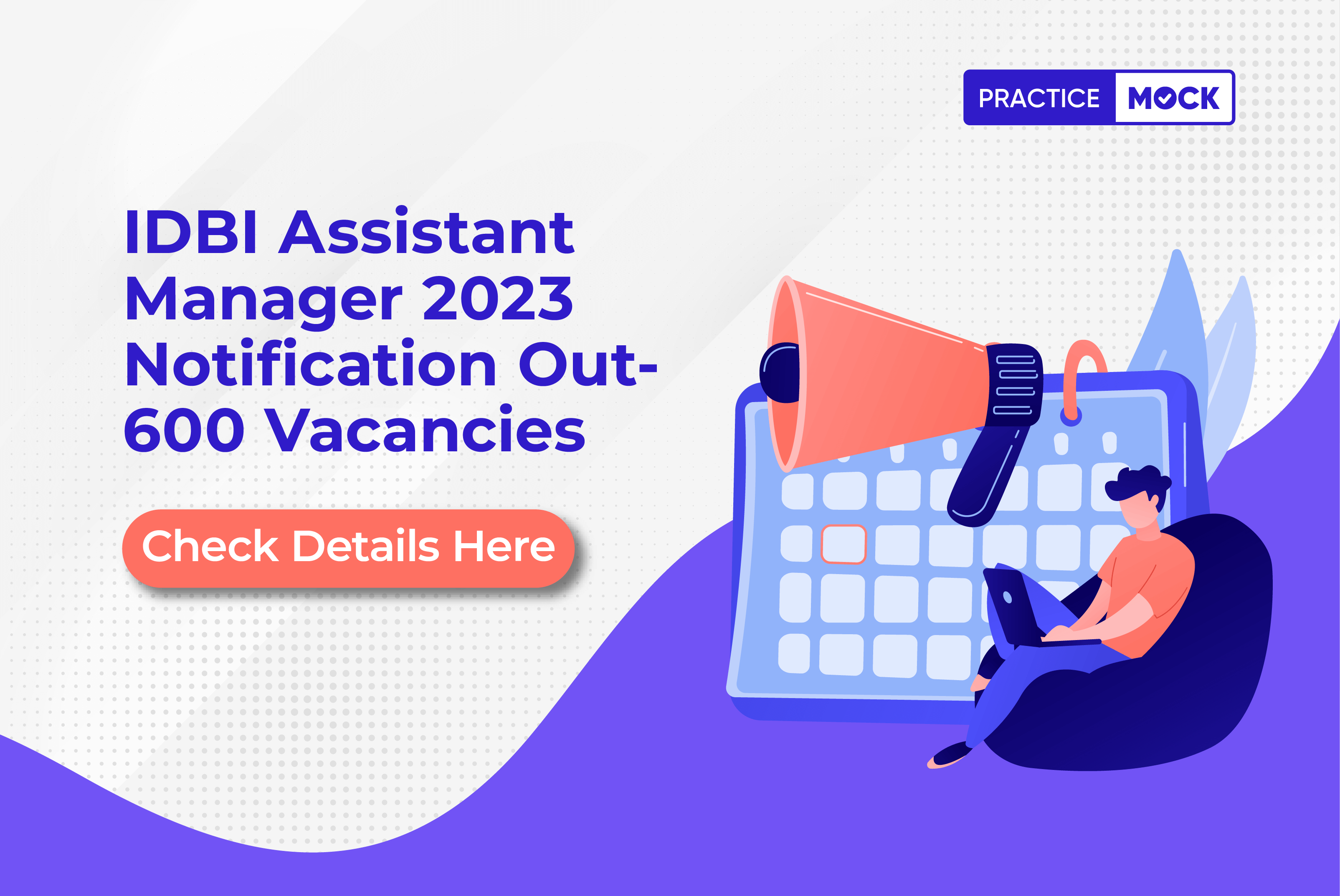 IDBI Assistant Manager 2023 Notification Out - 600 Vacancies - Practicemock