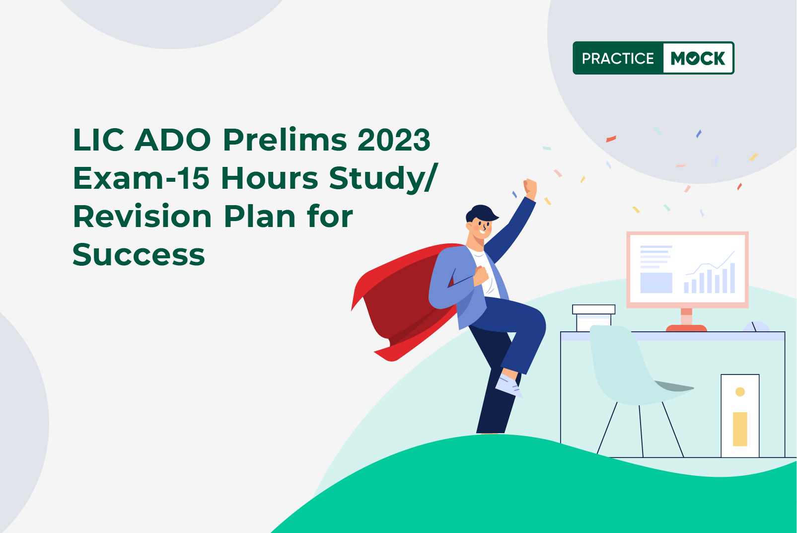LIC ADO Prelims 2023 Exam-15 Hours Study/Revision Plan for Success - Practicemock