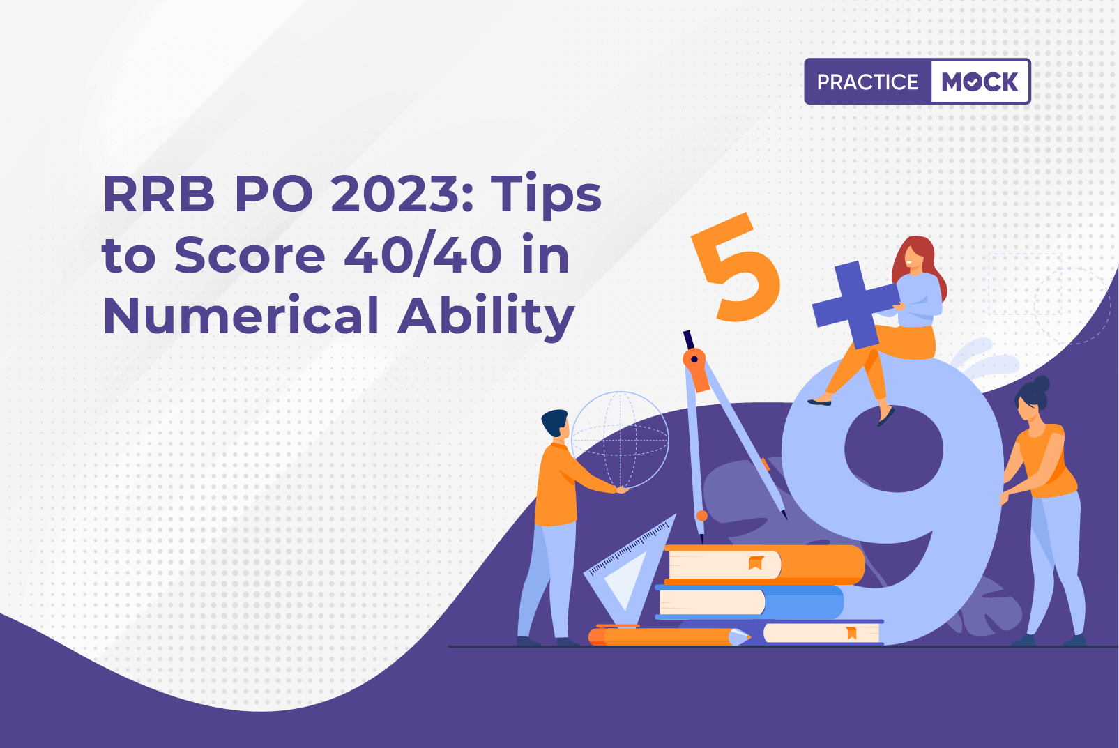 RRB PO 2023: Tips to Score 40/40 in Numerical Ability - Practicemock