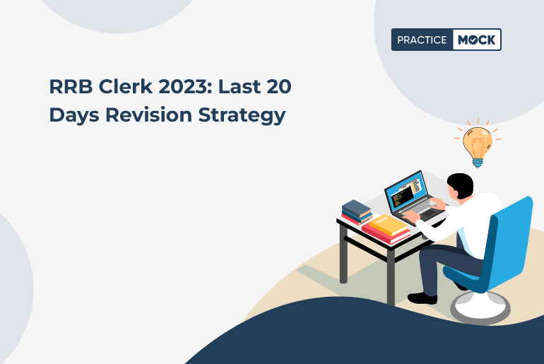 RRB Clerk 2023: Last 20 Days Revision Strategy - Practicemock