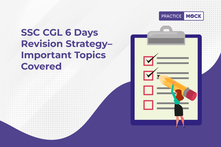 SSC CGL 6 Days Revision Strategy– Important Topics Covered - Practicemock