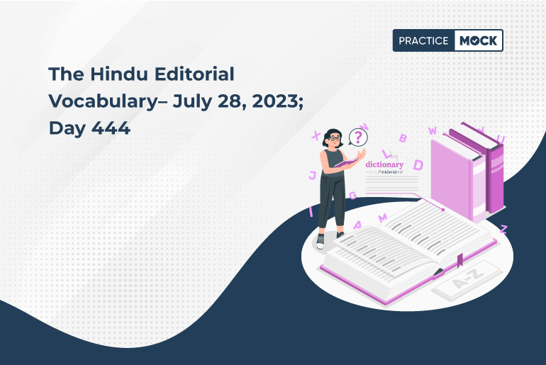 The Hindu Editorial Vocabulary– July 28, 2023; Day 444 - Practicemock