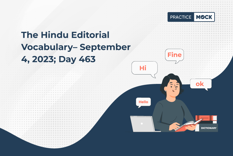 The Hindu Editorial Vocabulary– September 4, 2023; Day 463 - Practicemock