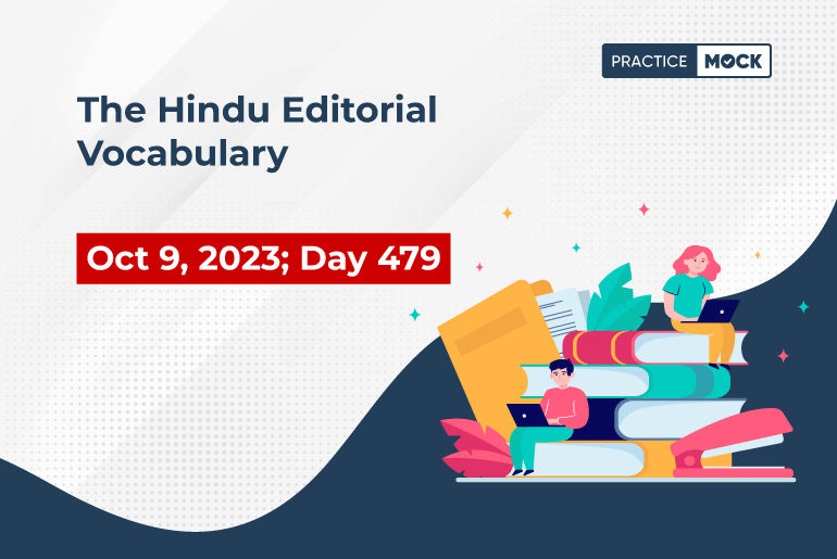 The Hindu Editorial Vocabulary– October 9, 2023; Day 479 - Practicemock