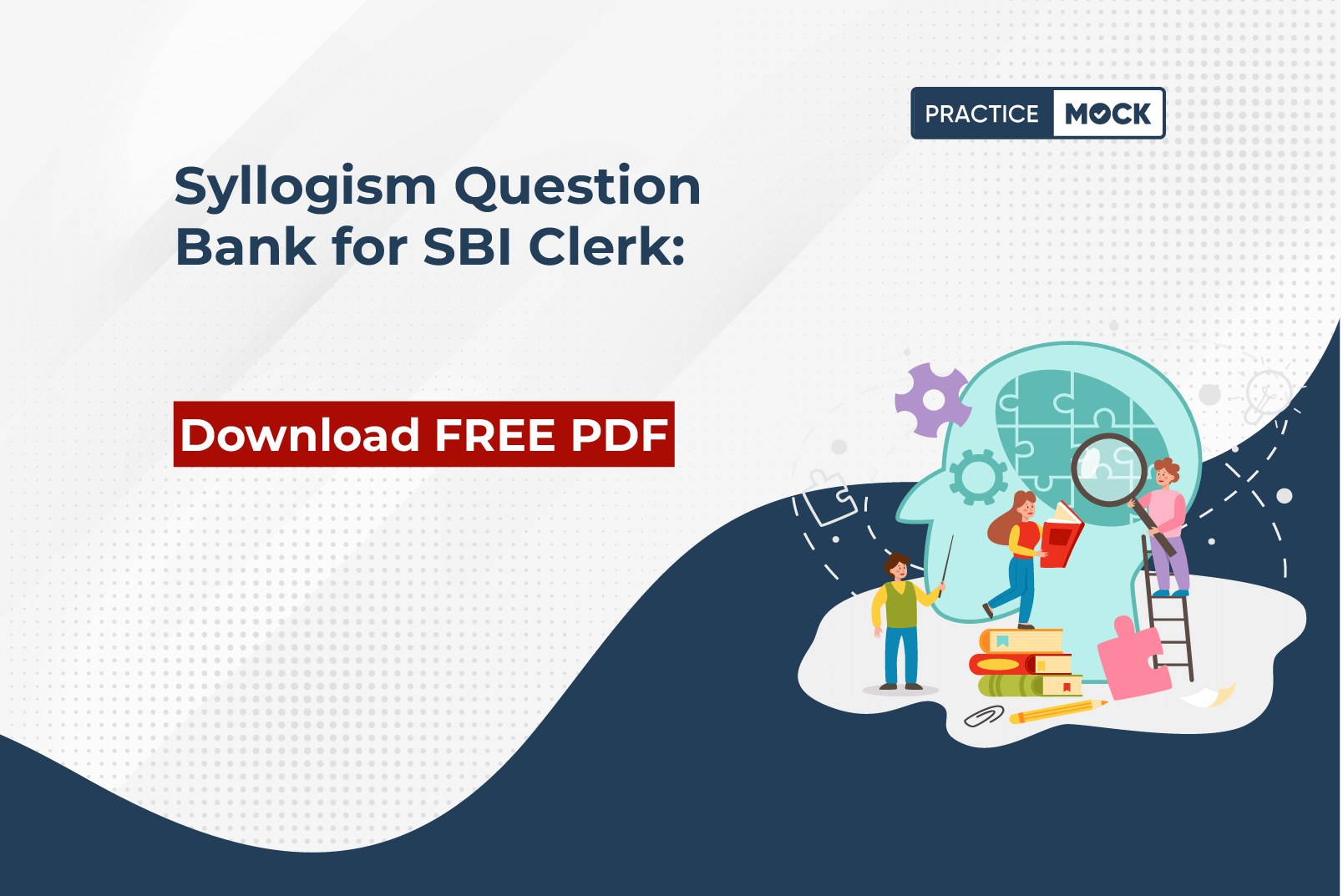 Syllogism Question Bank for SBI Clerk: Download FREE PDF - Practicemock
