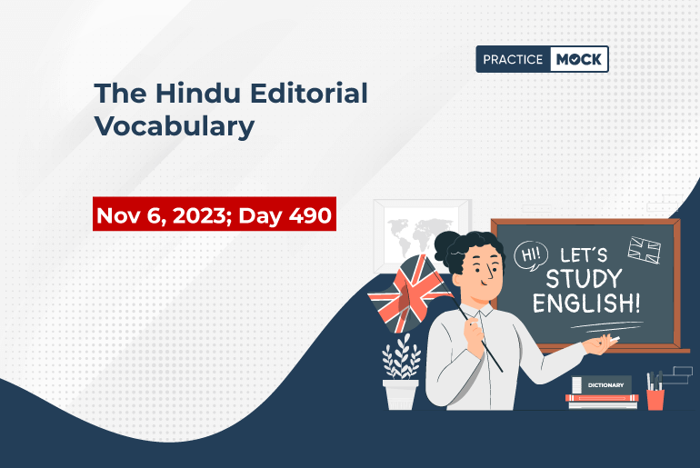 The Hindu Editorial Vocabulary– November 6, 2023; Day 490 - Practicemock