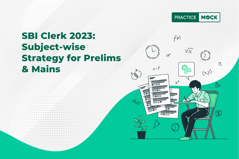 SBI Clerk 2023: Subject-wise Strategy & Effective Study Plan - Practicemock