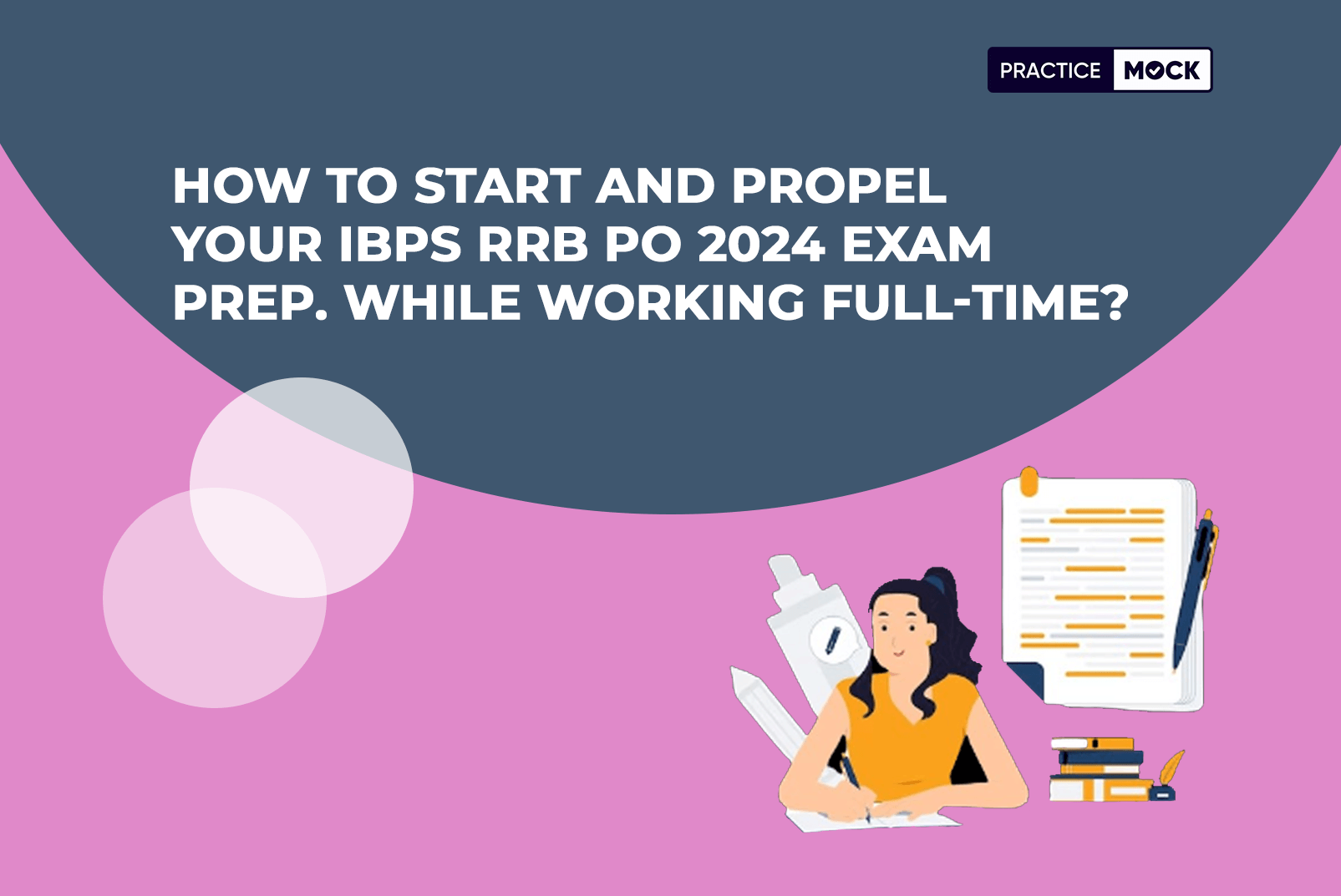 How to Start and Propel Your IBPS RRB PO 2024 Exam Prep. While Working ...