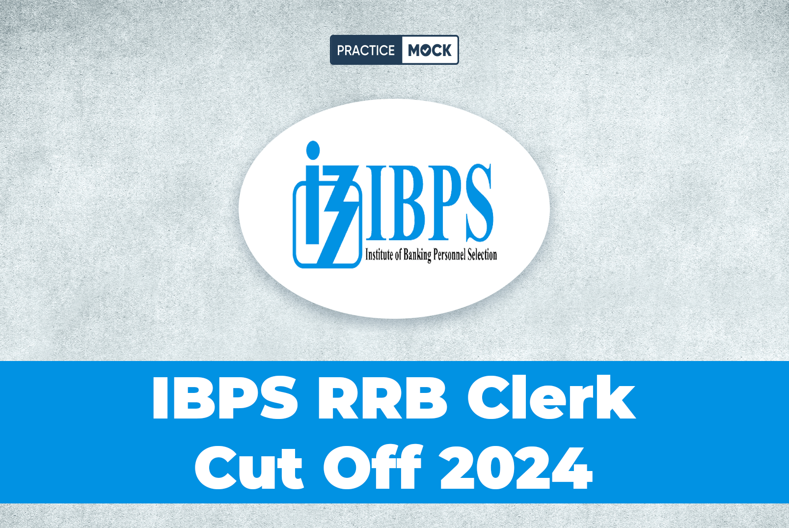 IBPS RRB Clerk Cut Off 2024, Check Previous Year Cut Off Marks