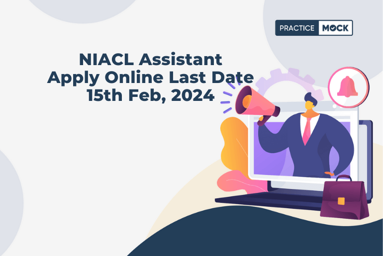 NIACL Assistant Apply Online Last Date 15th Feb 2024 - Practicemock