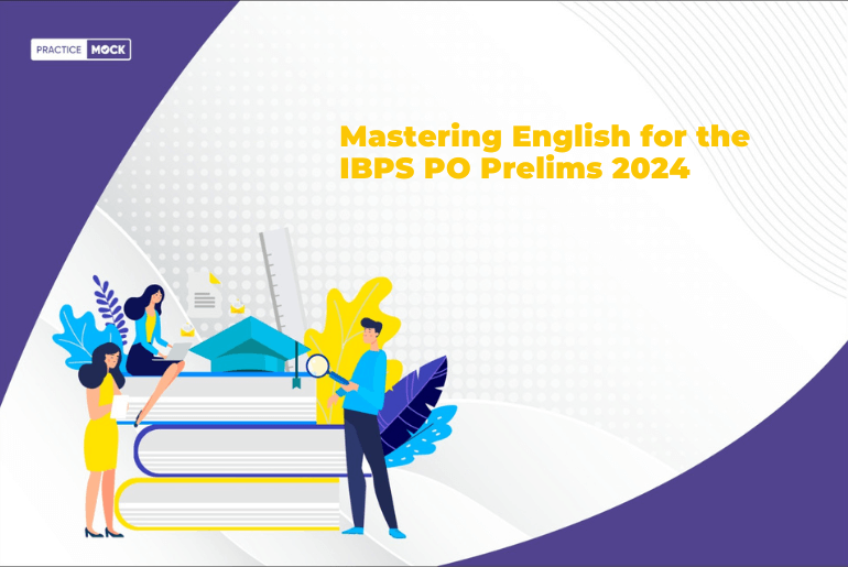 Mastering English for the IBPS PO Prelims 2024 - Practicemock