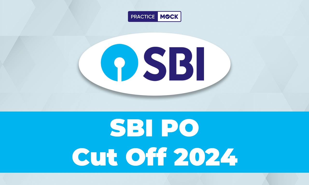 SBI PO Cut Off 2024, Review Previous Year's Cut Off Marks Here