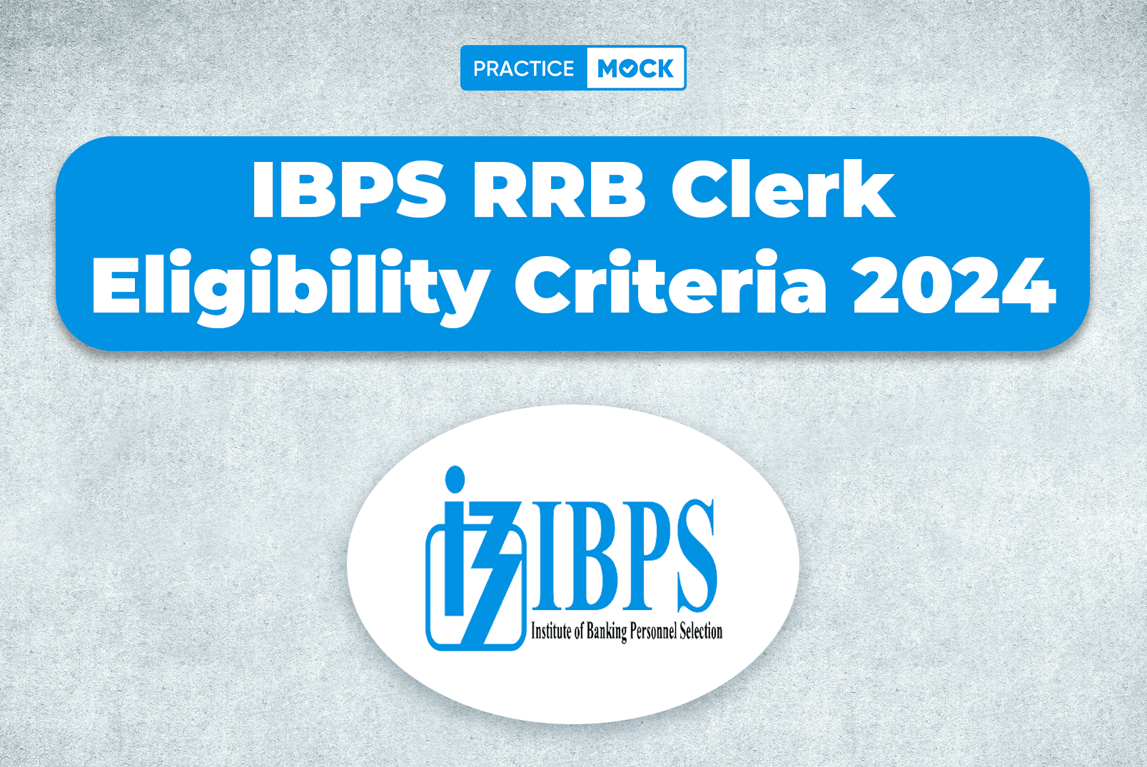 IBPS RRB Clerk Eligibility Criteria 2024, All Details