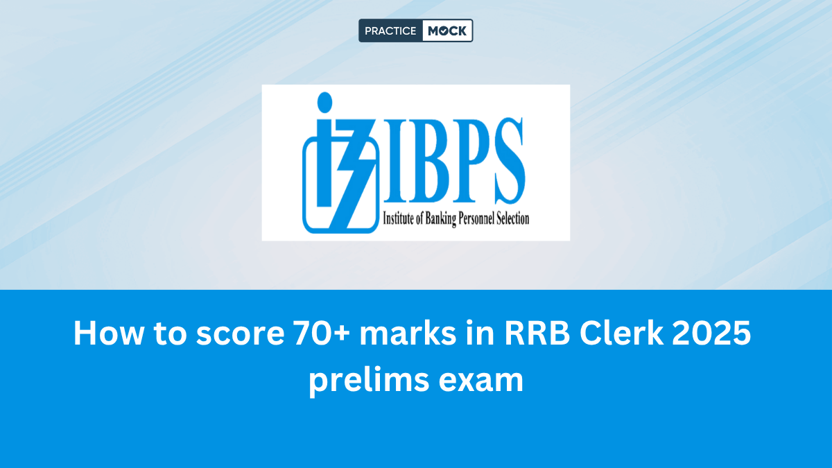 How to Score 70+ Marks in RRB Clerk 2025 Prelims Exam