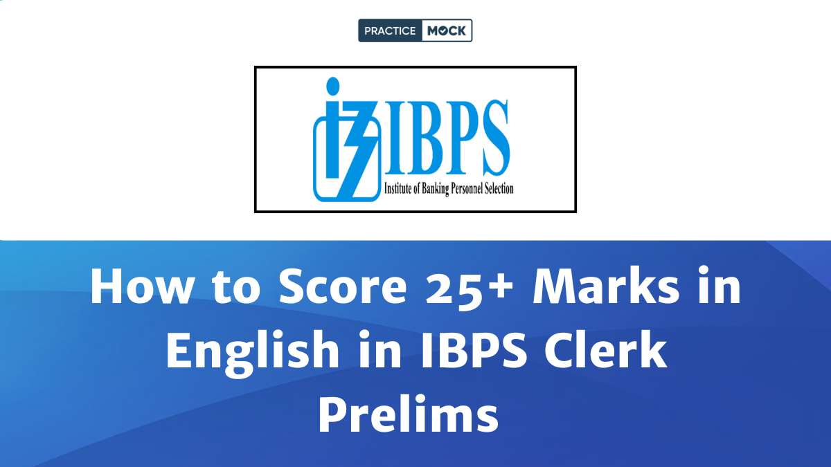 How to Score 25+ Marks in English in IBPS Clerk Prelims 2025