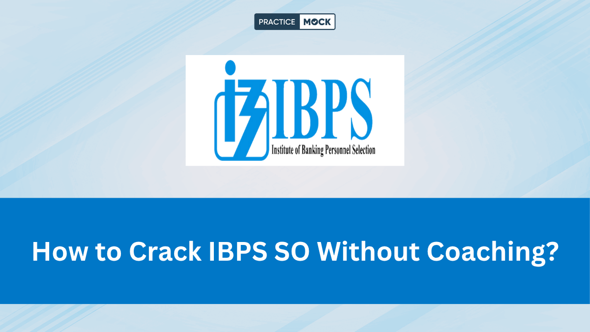 How to Crack IBPS SO without coaching?
