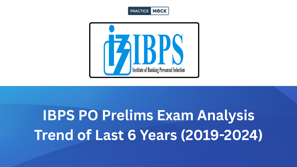 IBPS PO Prelims Exam Analysis Trend of Last 6 Years (2019-2024), Check Detailed Analysis