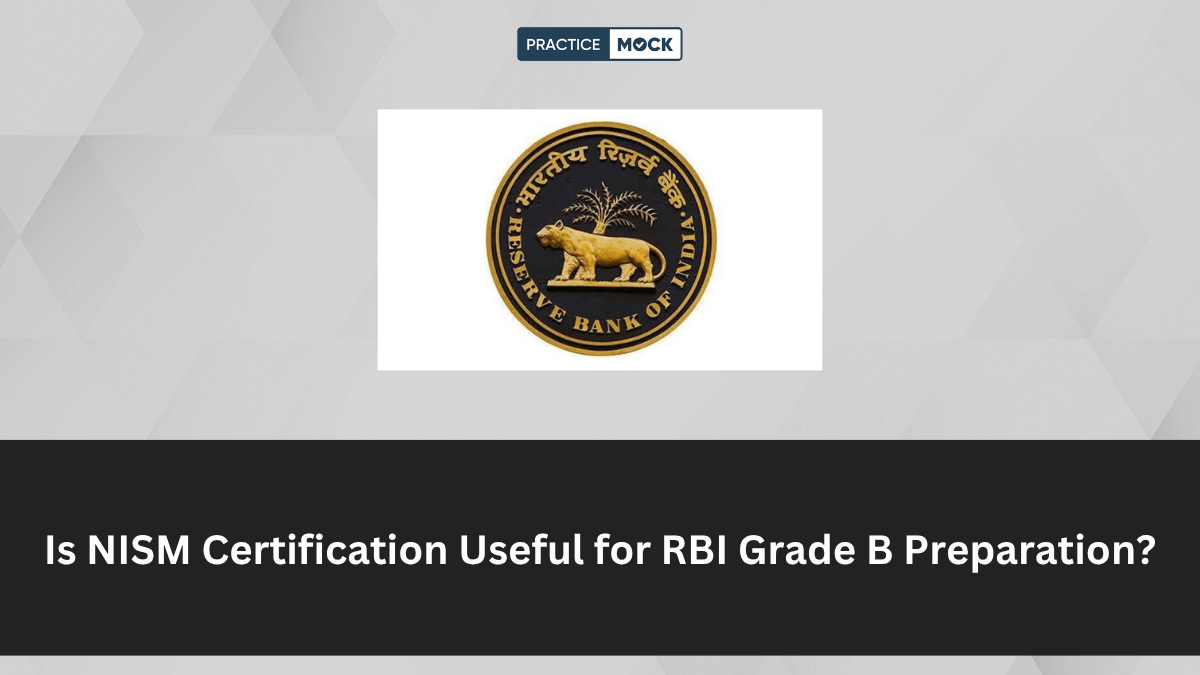 Is NISM Certification Useful for RBI Grade B Preparation?