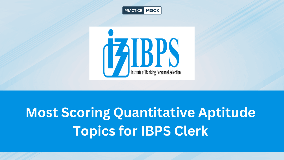 Most Scoring Quantitative Aptitude Topics for IBPS Clerk 2025