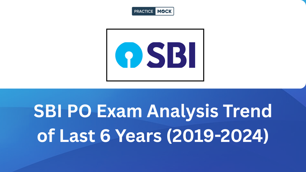 SBI PO Exam Analysis Trend of Last 6 Years (2019-2024), Check PYPs & Trends