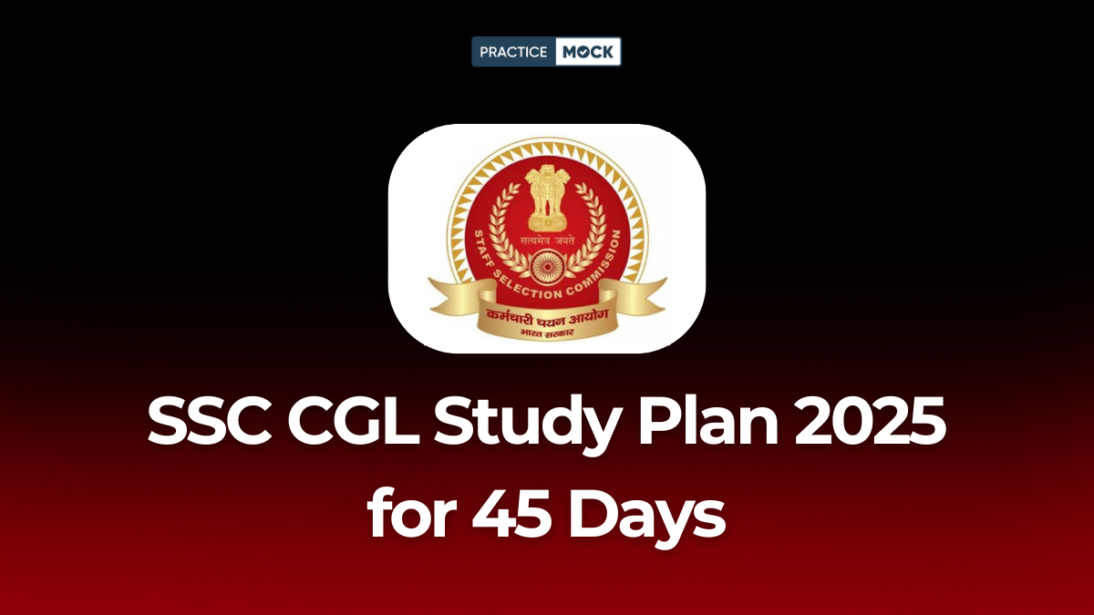 SSC CGL Study Plan 2025 for 45 Days with Free Prep Resources
