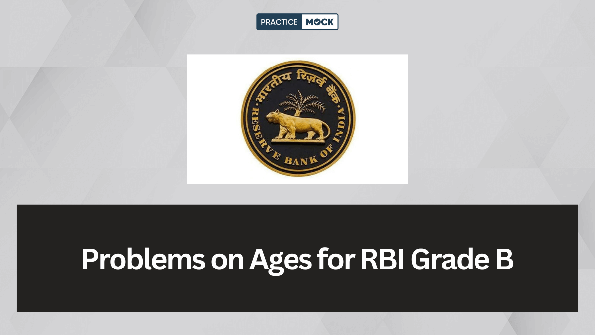 Smart Tricks to Solve Problems on Ages for RBI Grade B Exam