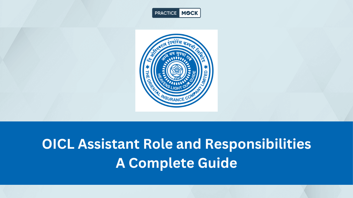 OICL Assistant Role and Responsibilities – A Complete Guide - Practicemock