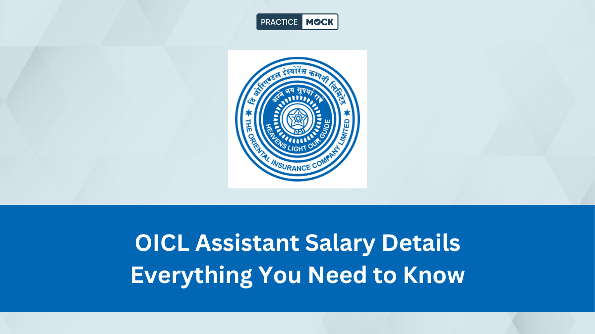 OICL Assistant Salary Details – Everything You Need to Know - Practicemock