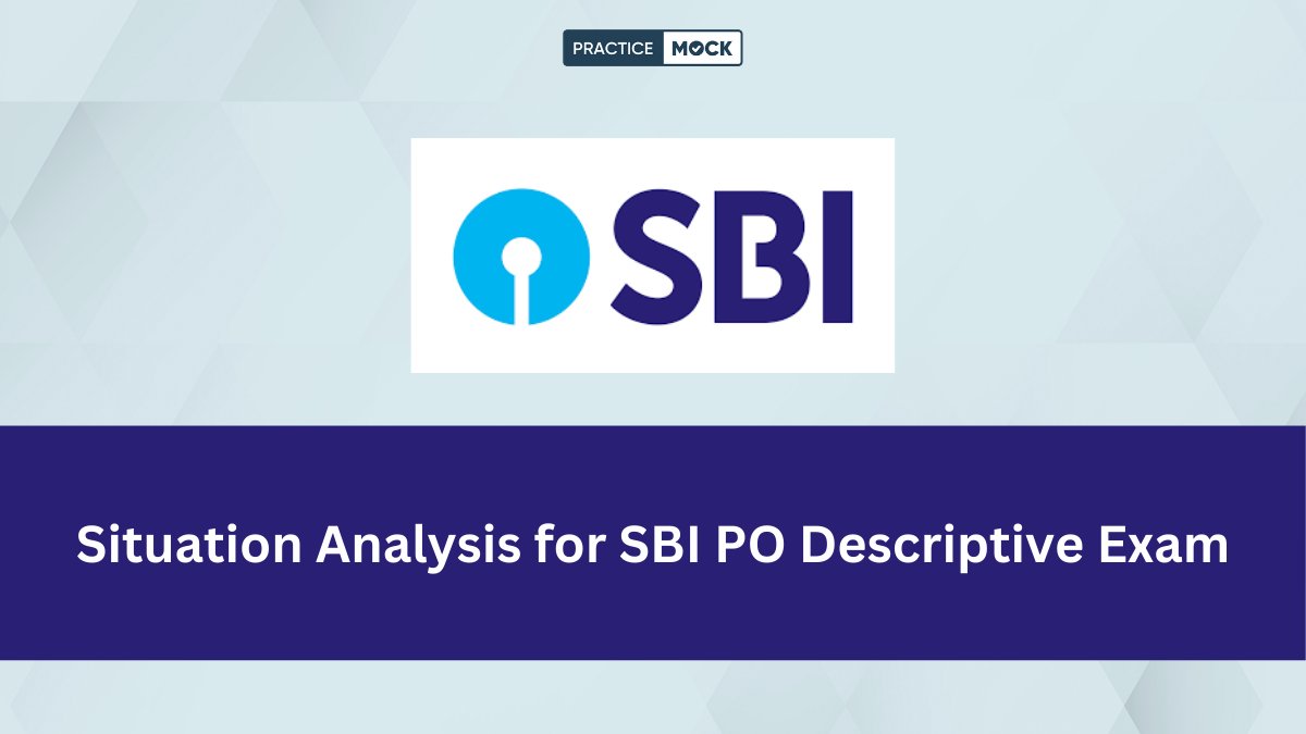 Situation Analysis for SBI PO Descriptive Exam, Know Format, Tips, and ...