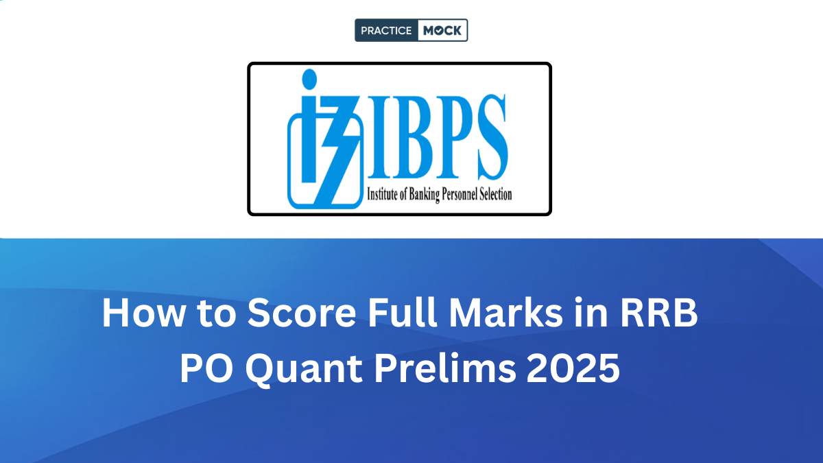 How to Score Full Marks in RRB PO Quant Prelims 2025 – Tips & Strategy