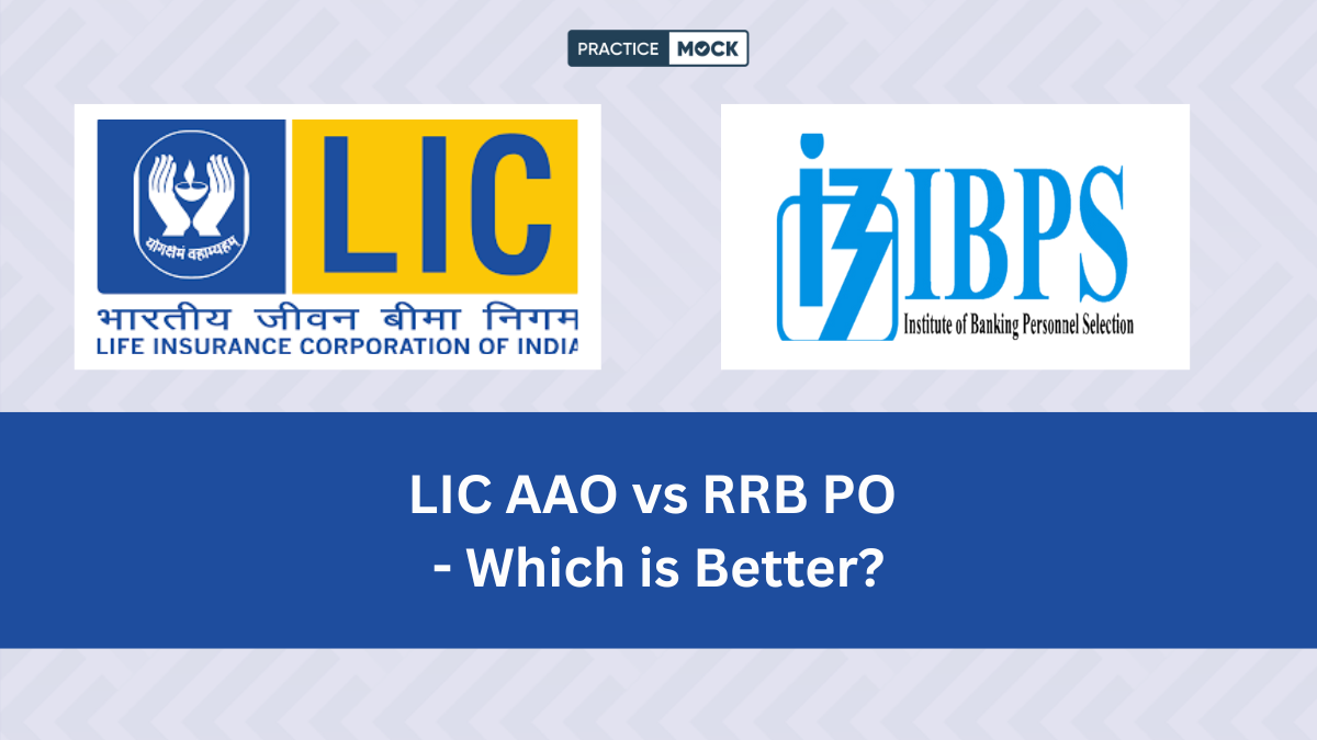 LIC AAO Vs RRB PO, Which Job is Better?