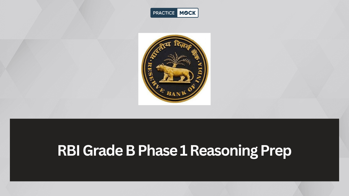 RBI Grade B Reasoning Phase 1 Preparation Strategy for Remaining 30 Days - Practicemock