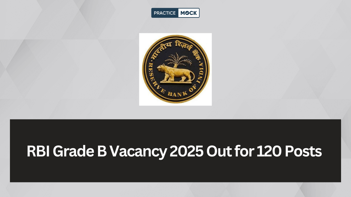 RBI Grade B 2025 Vacancies Released, 120 Posts in General, DEPR & DSIM