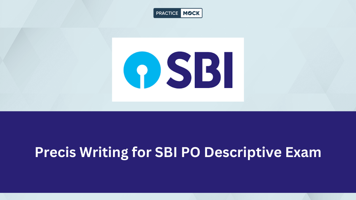 Precis Writing for SBI PO Descriptive Exam, Know Format