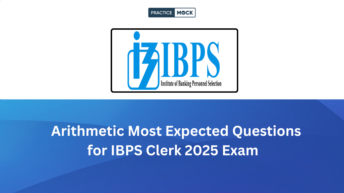 Arithmetic Most Expected Questions for IBPS Clerk 2025 Exam