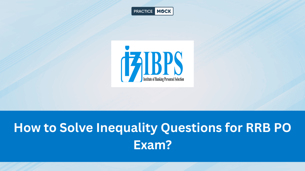 How to Solve Inequality Questions in RRB PO Exam?