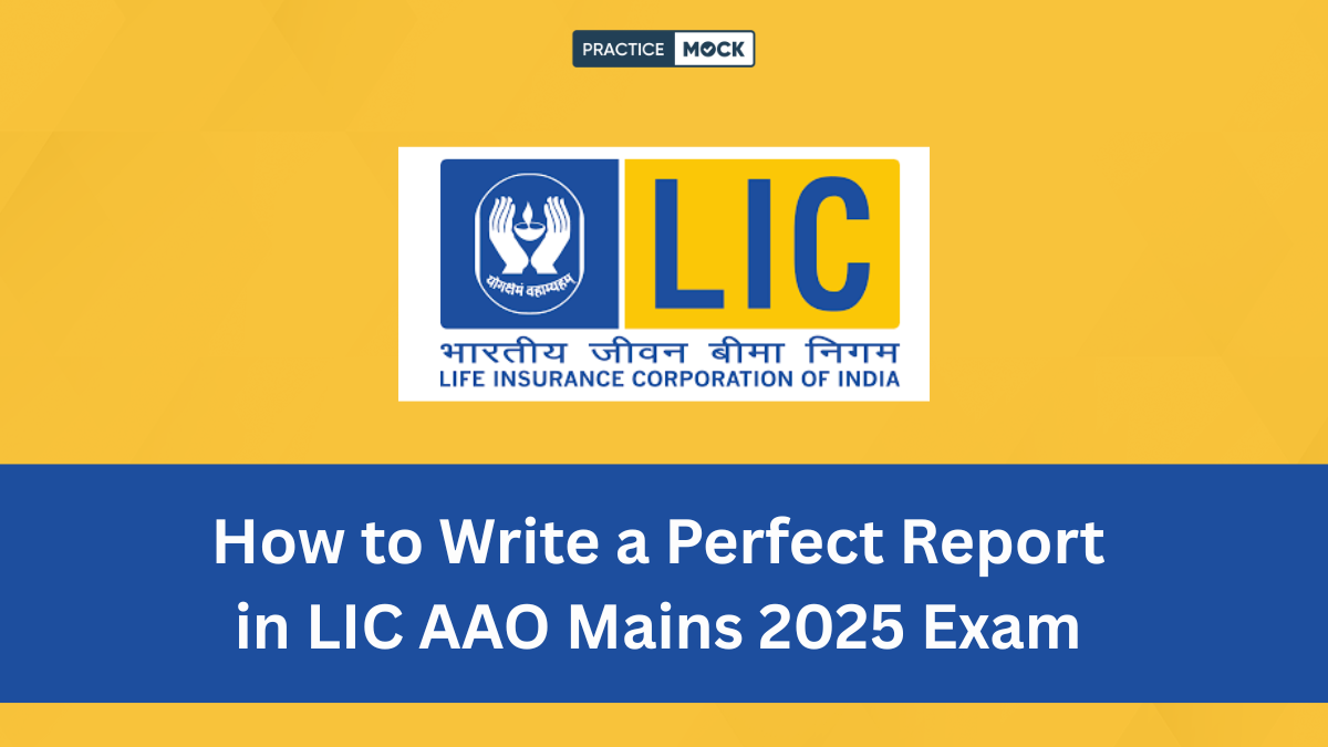 How to Write a Perfect Report in LIC AAO Mains 2025 Exam