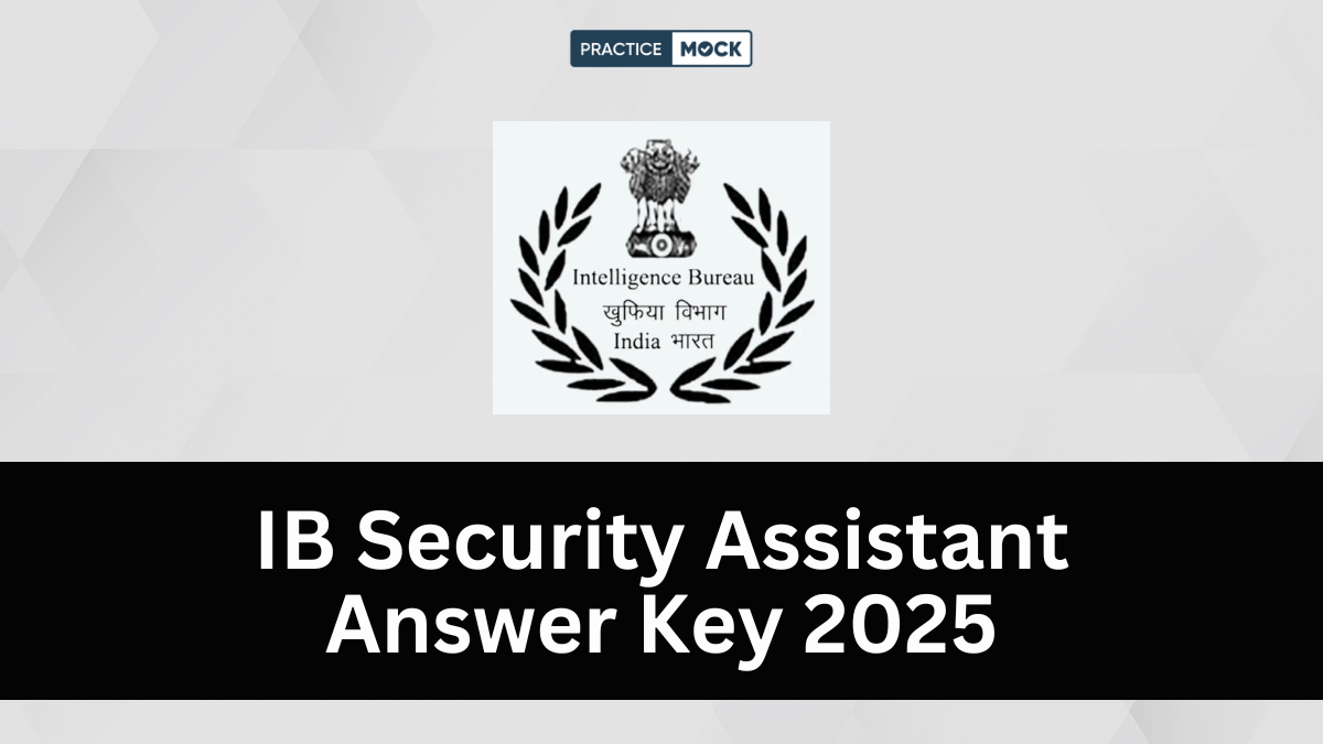 IB Security Assistant Answer Key 2025 Out, How to Check, Direct Link