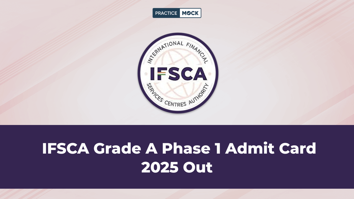 IFSCA Grade A Phase 1 Admit Card 2025 Out, Get Prelims Call Letter Link ...