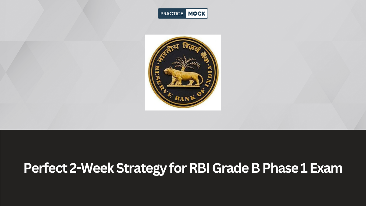 Perfect 2-Week Strategy to Clear RBI Grade B Phase 1 Exam 2025