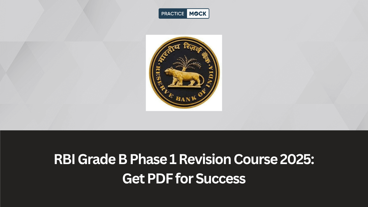 RBI Grade B Phase 1 Quick Revision Course 2025, Get Most Affordable PDF for Success - Practicemock