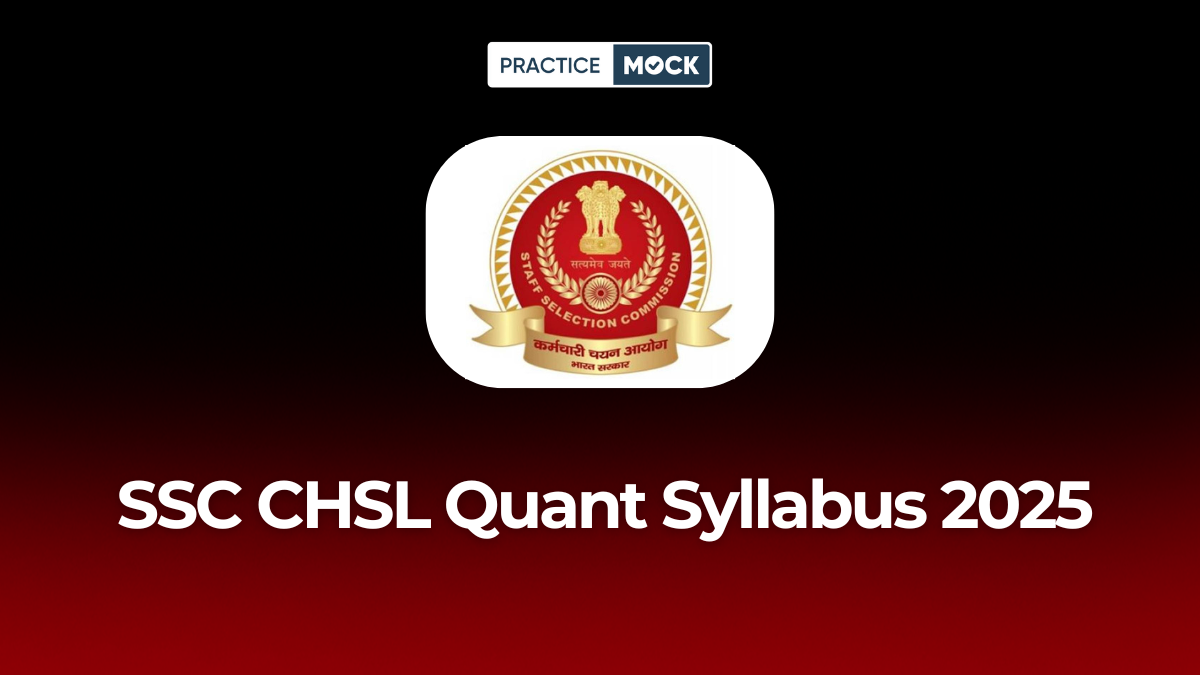 SSC CHSL Quant Syllabus 2025, Free PDF, Topic Tests, Weightage