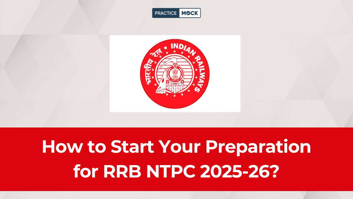 How to Start Your Preparation for RRB NTPC 2025-26?