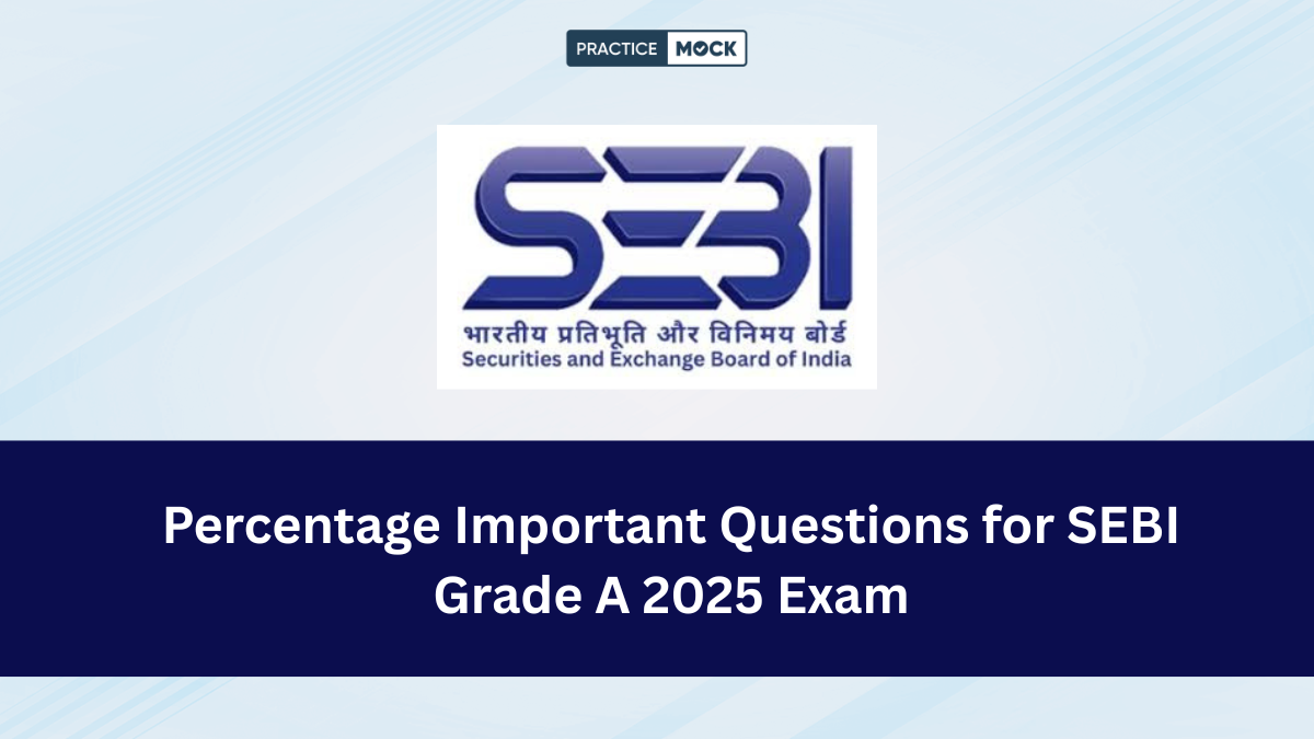 Percentage Important Questions for SEBI Grade A 2025 Exam, Get Free PDF