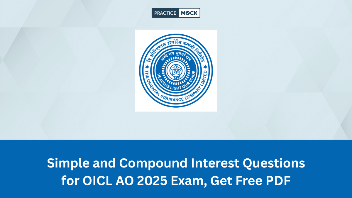Simple and Compound Interest Questions for OICL AO 2025 Exam, Get Free PDF